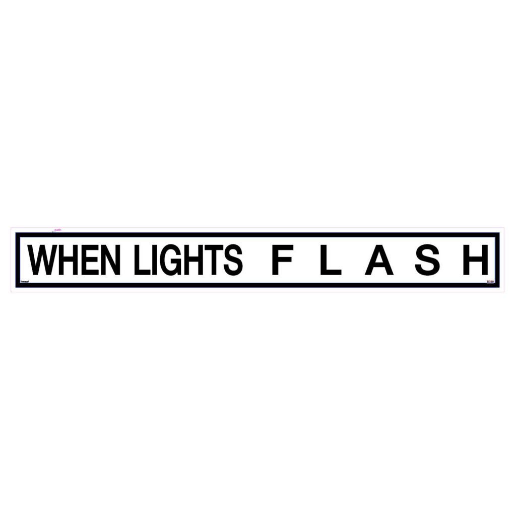 Large When Lights Flash signage (TS-150) - Safebus